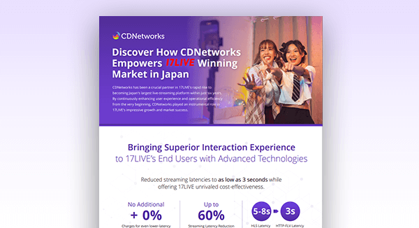 Discover How CDNetworks Empowers 17LIVE Winning Market in Japan - CDNetworks